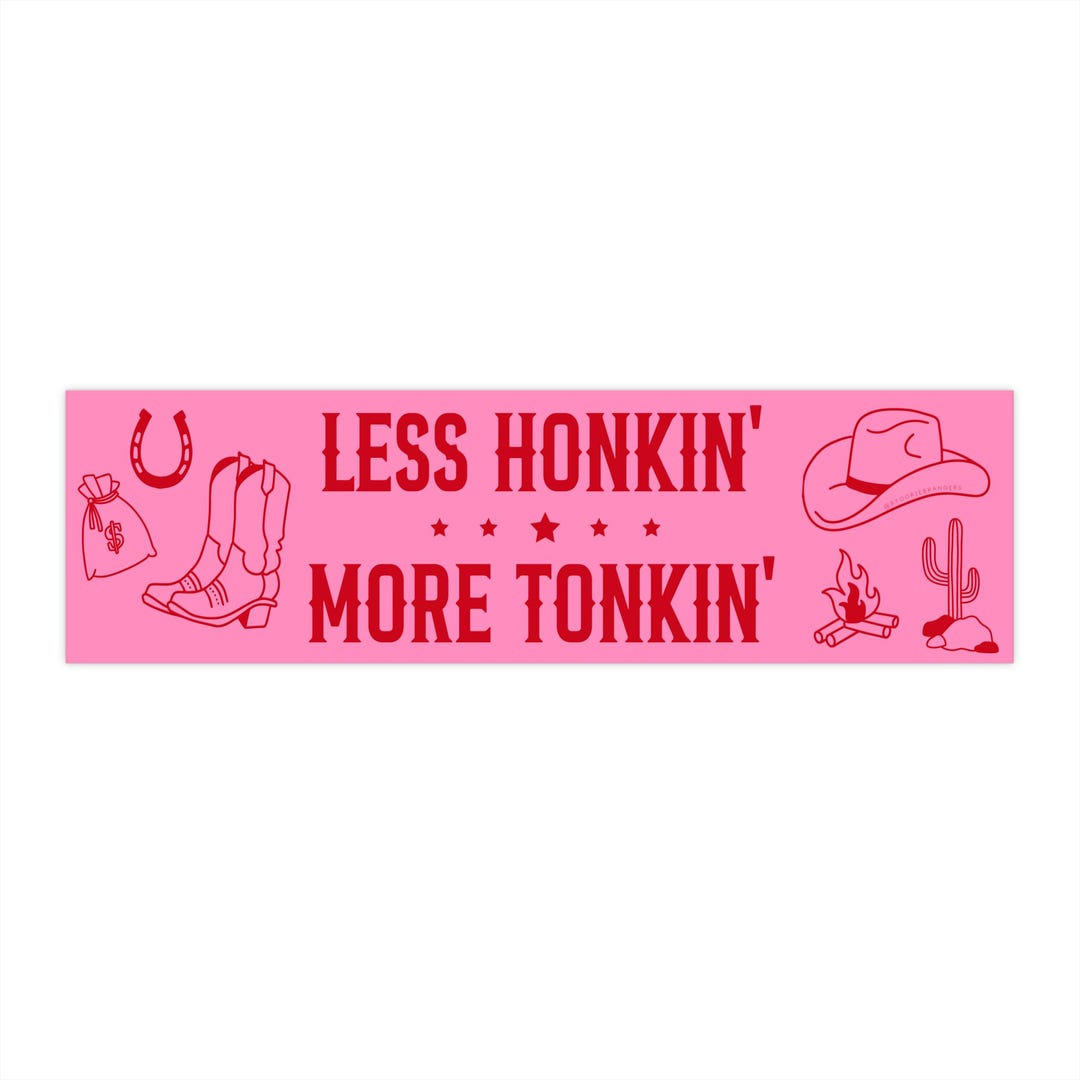Fun Cowgirl Cowboy Bumper Sticker, Less Honkin' More Tonkin' Vintage ...