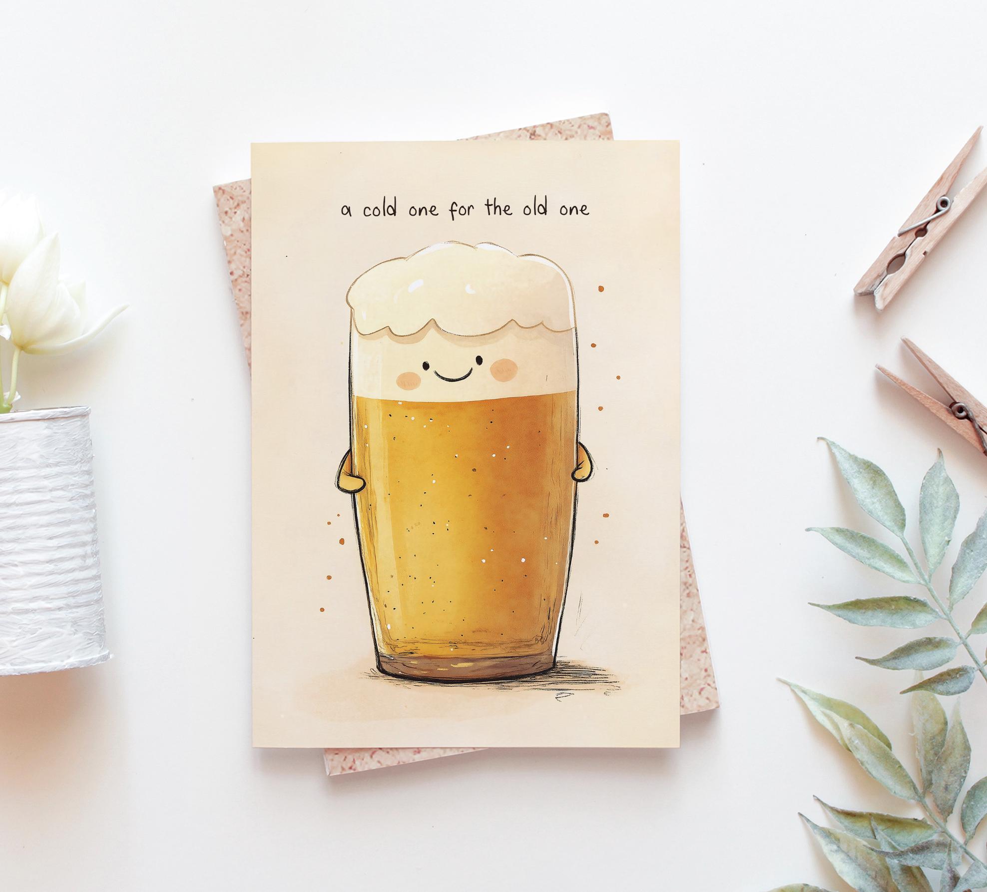 Beer Birthday Card | A Cold One for the Old One | Printable Greeting ...