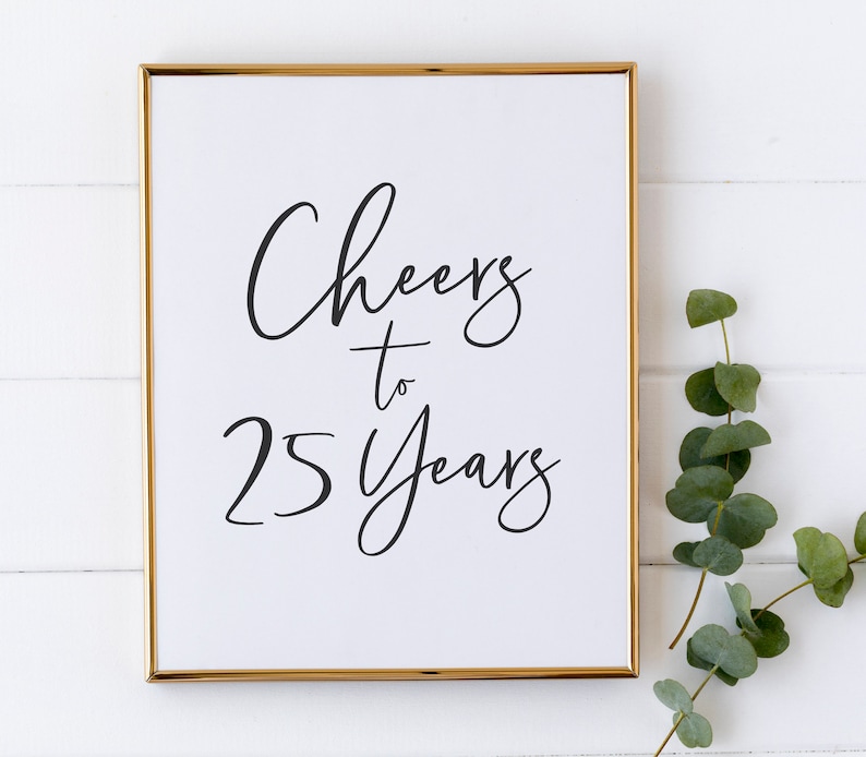 Cheers to 25 Years 25th Anniversary Party Sign 25th | Etsy