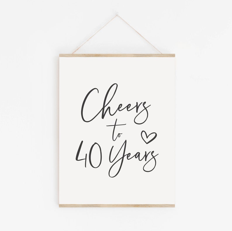 Cheers To 40 Years Sign 40th Anniversary Sign 40th Etsy