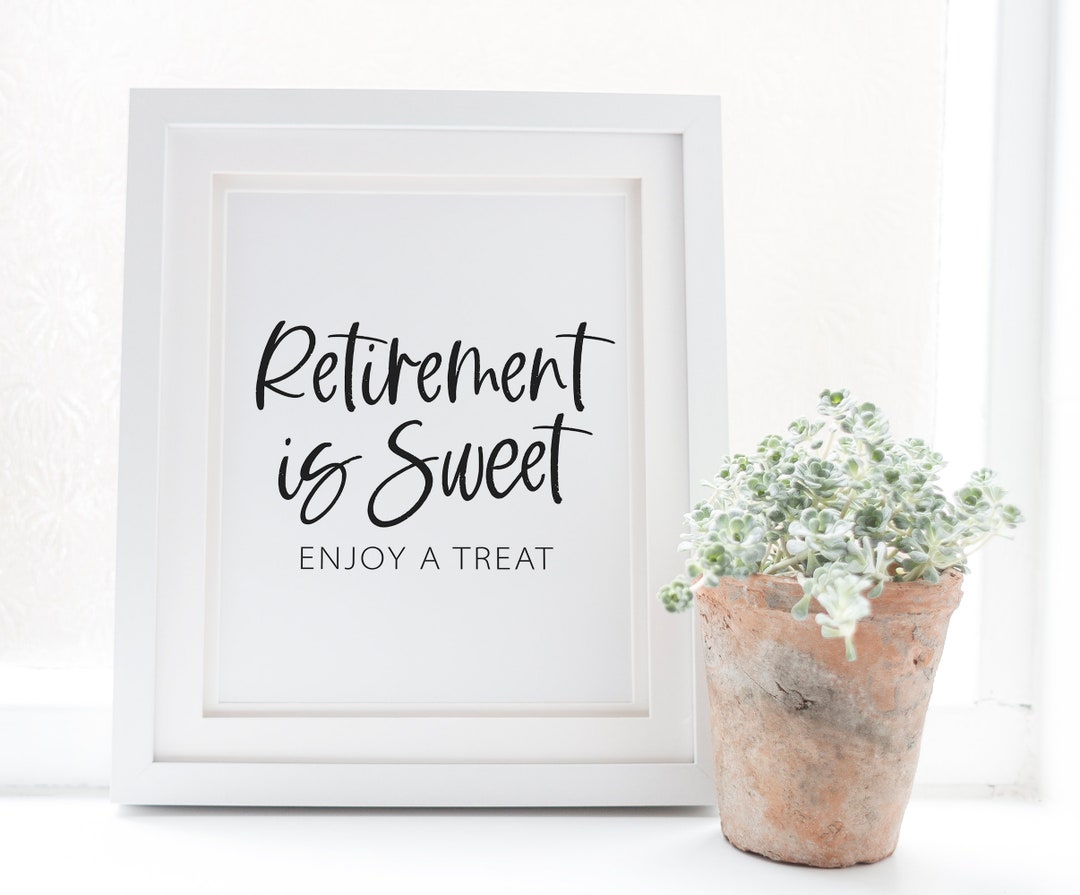 Retirement is Sweet, Enjoy a Treat - Retirement Party Dessert Table ...