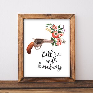 Kill Em With Kindness Kindness Quote Floral Wall Art Floral Printable ...