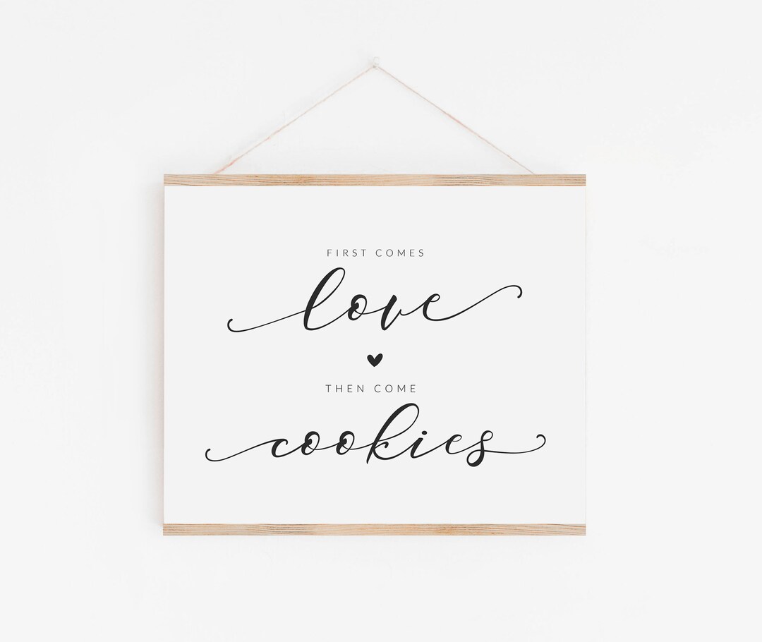 Wedding Cookie Bar Sign - First Comes Love, Then Come Cookies Sign ...