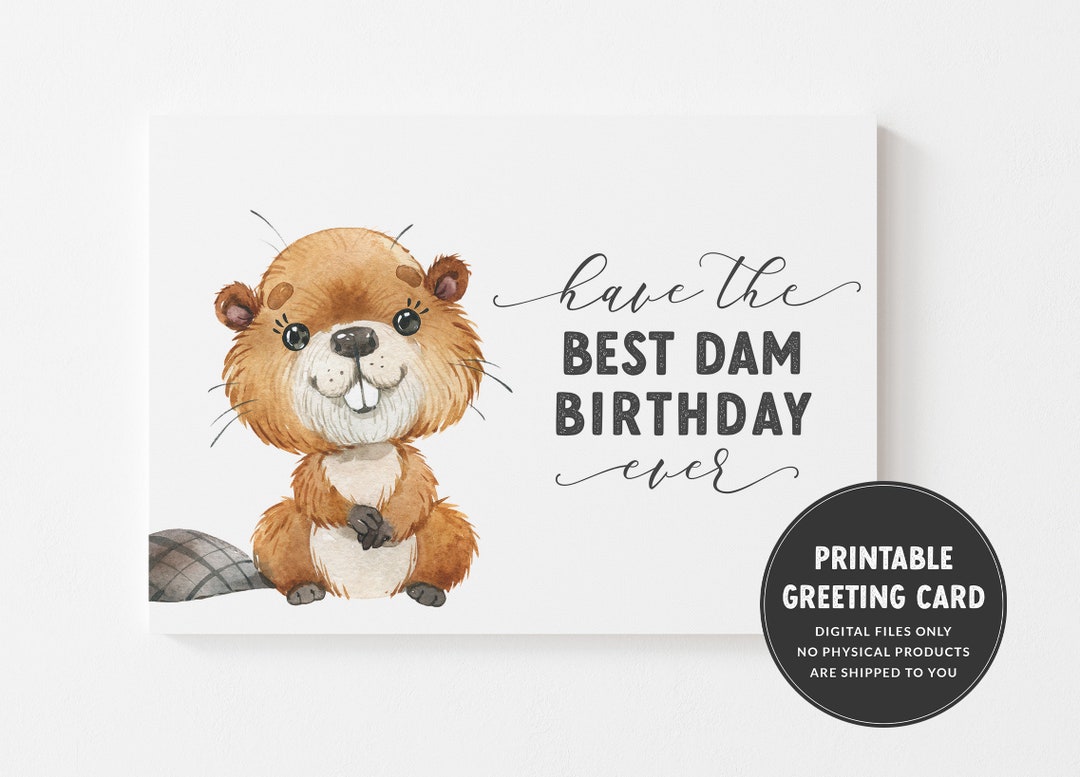 Beaver Birthday Card - Printable 5x7 Card - Have the Best Dam Birthday ...
