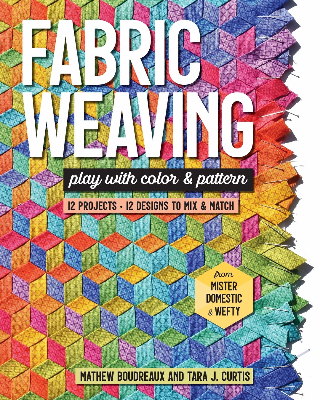 FABRIC WEAVING BOOK Mathew Boudreaux (of Mx Domestic) & Tara Curtis (of ...