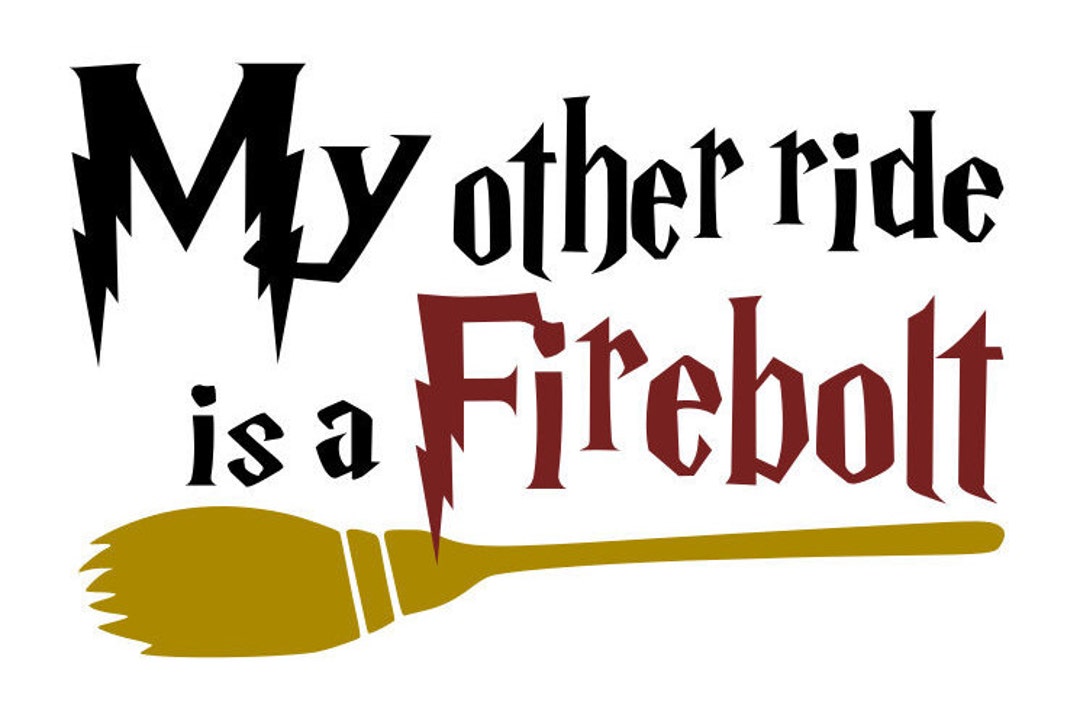 My Other Ride is a Firebolt Svg Cut File - Etsy