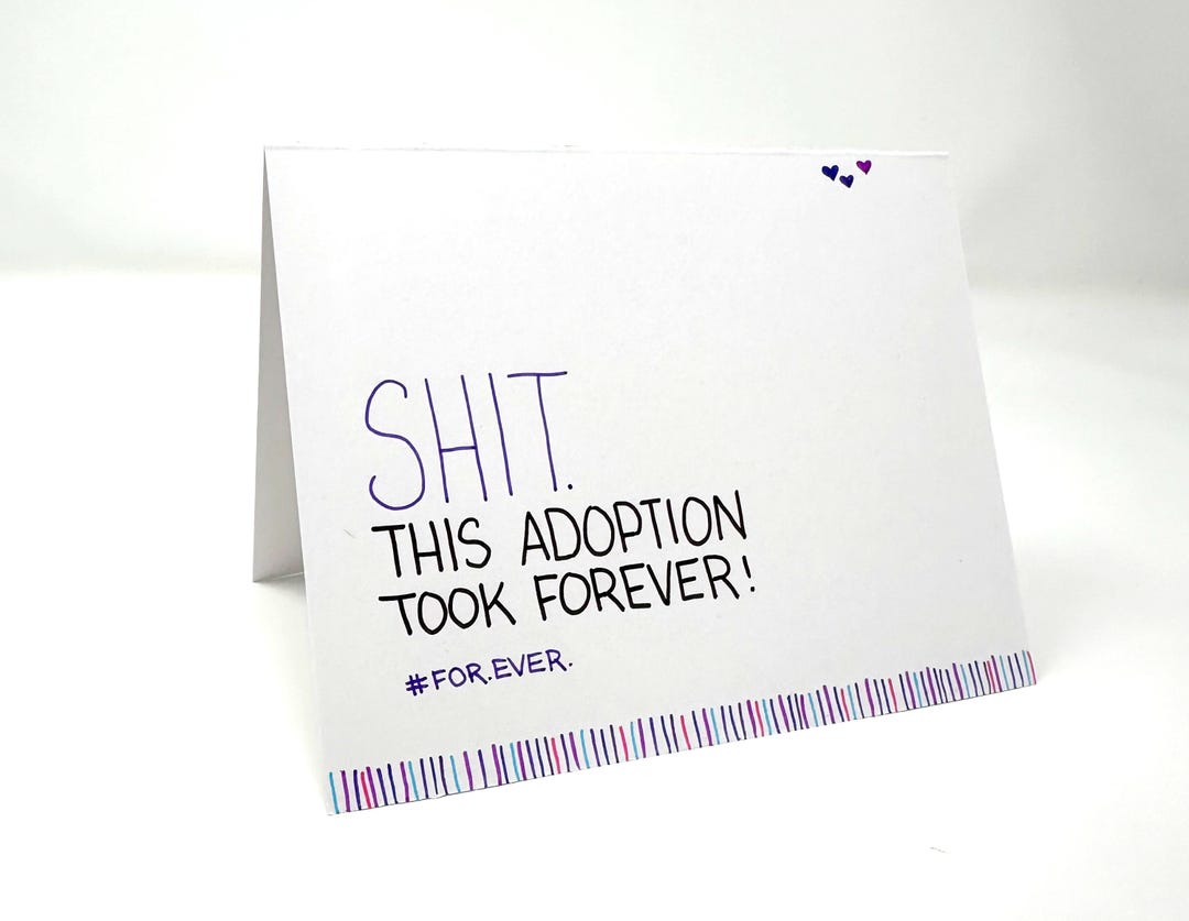Funny Adoption Card: "sh*t. This Adoption Took Forever!" - Handmade - Etsy