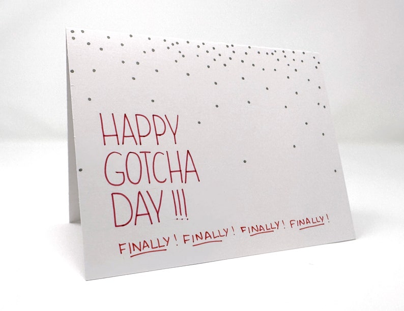Happy Gotcha Day!!! Finally! Finally! Finally! - Handmade Card With ...