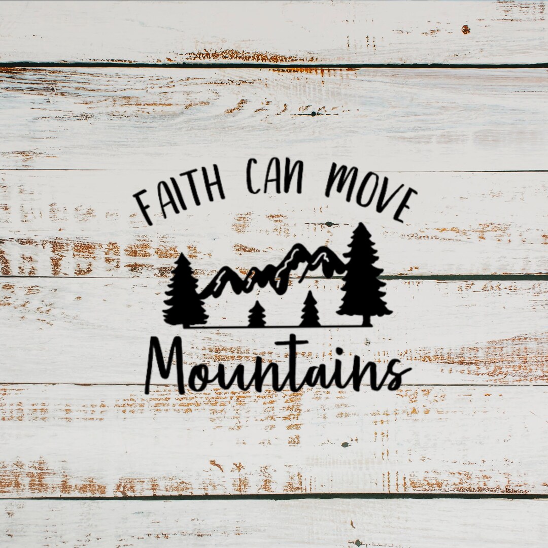 Faith Can Move Mountains Christian Decal Car, Laptop, or Tumbler Decal ...