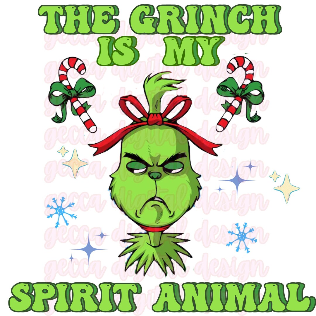 The Grinch is My Spirit Animal PNG the Grinch Grinch Shirt - Etsy