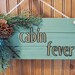 Cabin Wood Sign Cabin Fever Men's Gifts Camping Office - Etsy