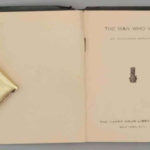 Rudyard Kipling, the Man Who Was, Antique Softcover Book - the Happy ...