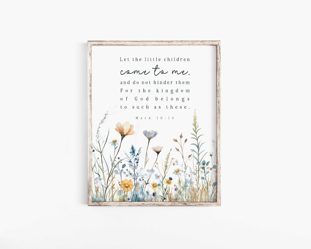 Let the Little Children Come to Me Mark 10:14 Kingdom of God Bible ...
