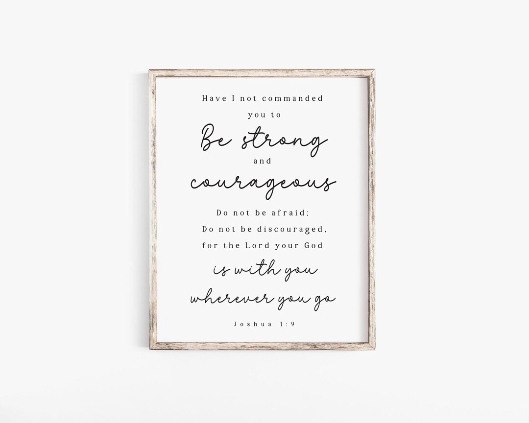 Be Strong and Courageous Sign Joshua 1:9 Bible Verse Wall Art Print ...
