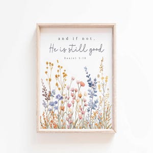 Daniel 3:18 and If Not He is Still Good Bible Verse Wall Art Print ...