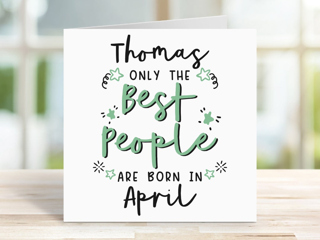 Personalised April Birthday Card Only the Best People Are Born in April ...