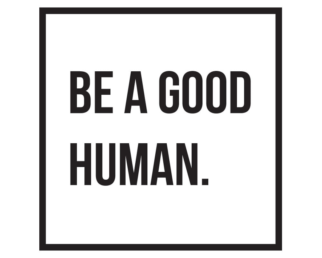 Be A Good Human Vinyl Decal for Your Car Window / Laptop / iPad ...