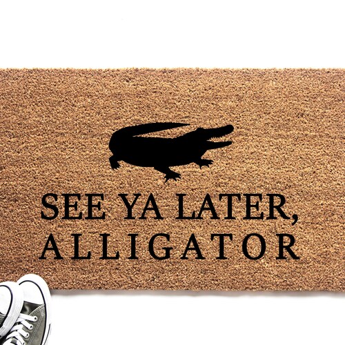 See Ya Later Alligator Funny Doormat Housewarming Gift | Etsy