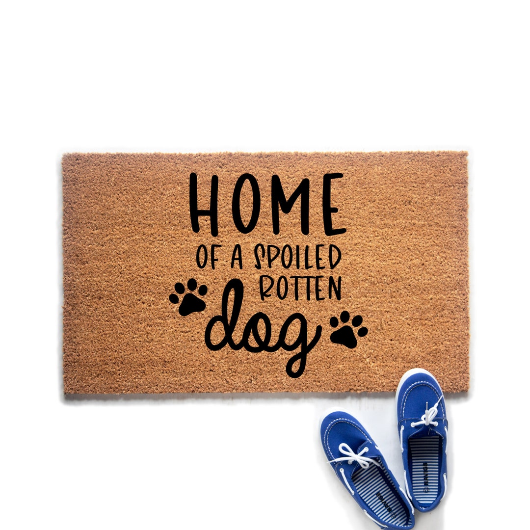Funny Spoiled Rotten Dog Lives Here Doormat Gift for Dog - Etsy