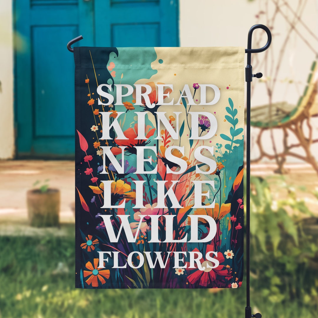 Spread Kindness Garden Flag, Inspirational Home Decor, Flower Art ...