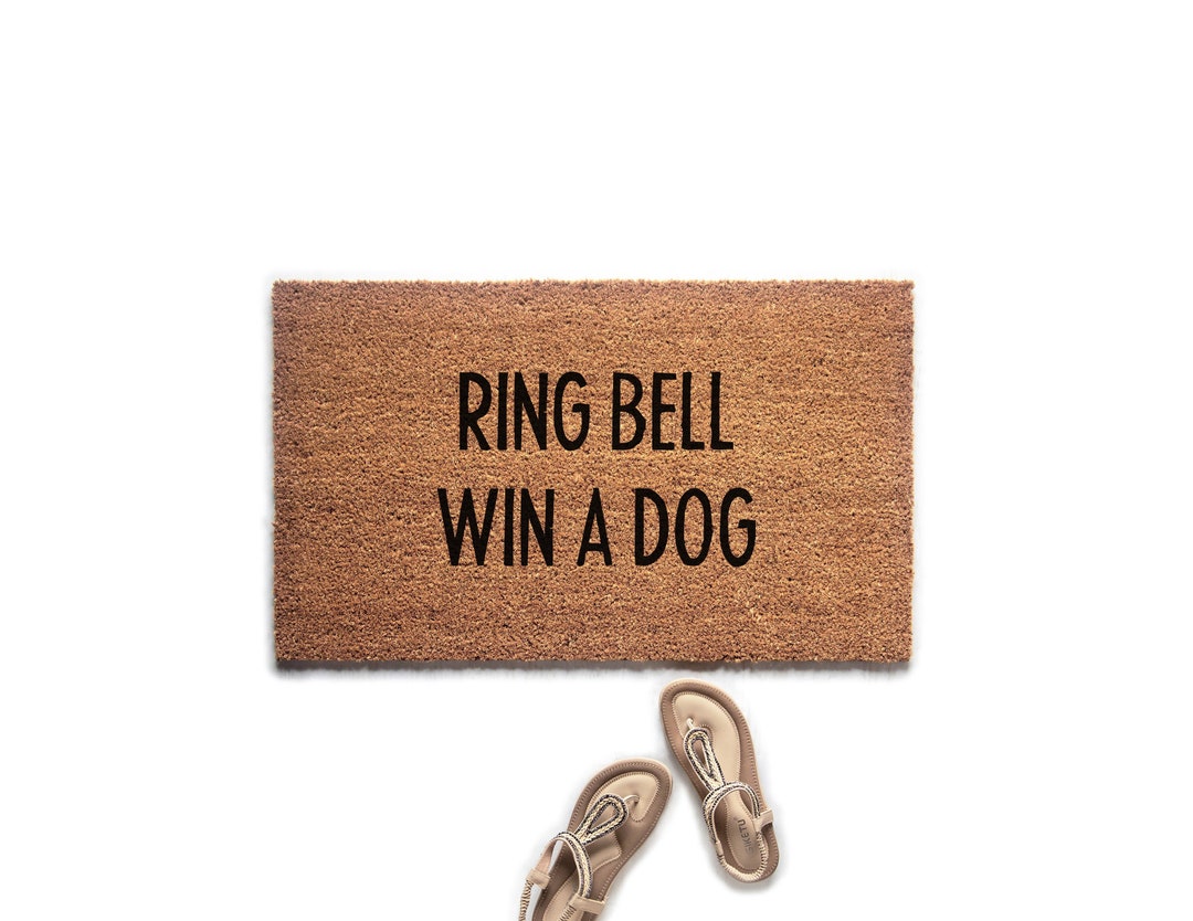 Ring Bell Win A Dog Funny Door Mat, Personalized Doormat, Dog Welcome ...