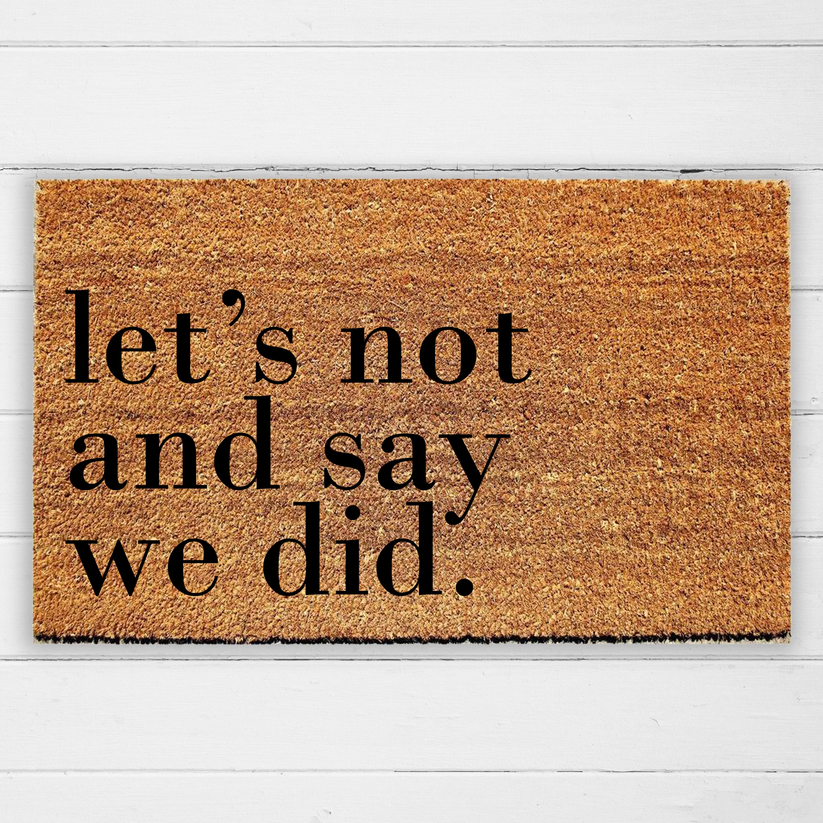 Let's Not and Say We Did Doormat Housewarming Gift | Etsy