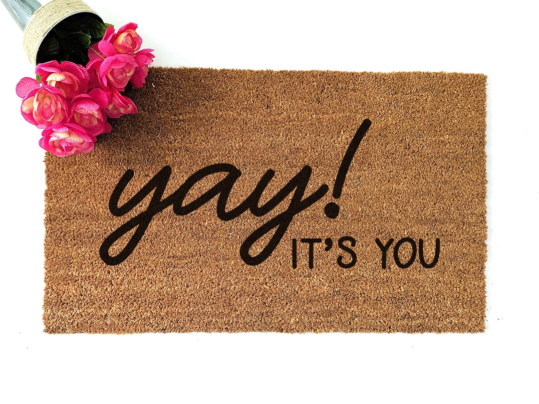 Yay It's You Funny Doormat Cute Welcome Mat Housewarming - Etsy