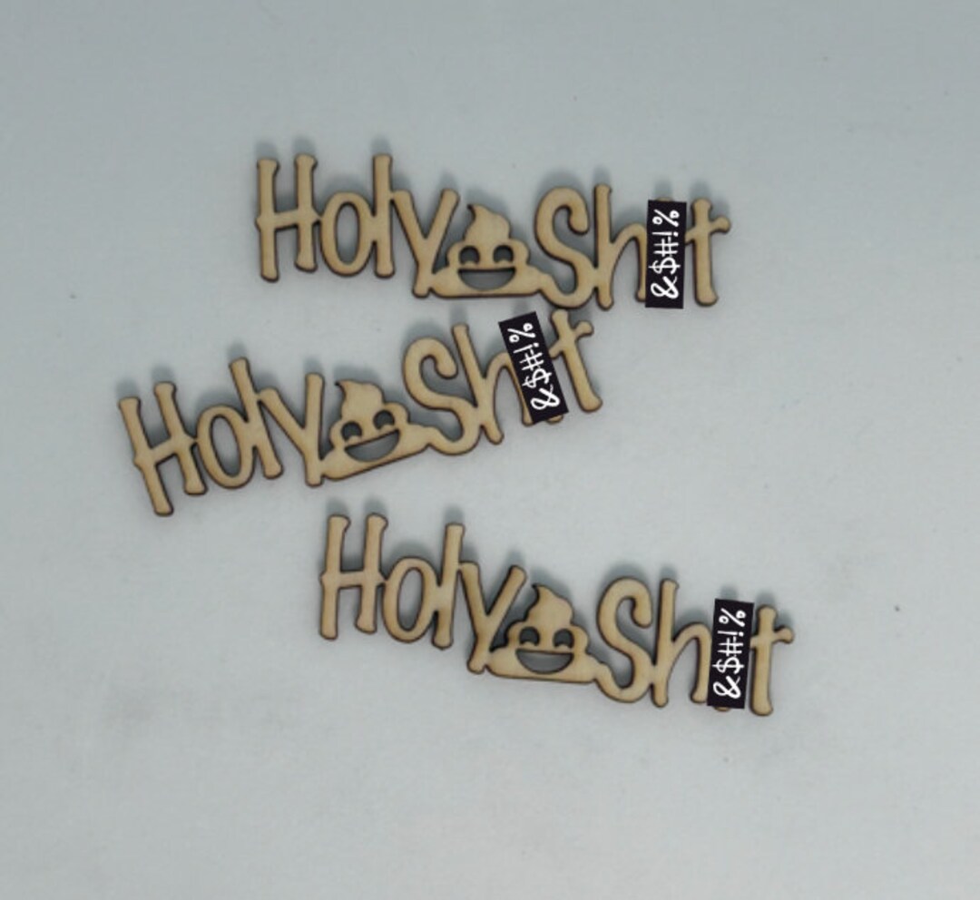 Wood Cut Out - Laser Cut Words - Holy Sh*t With Poop Emoji - Wood ...