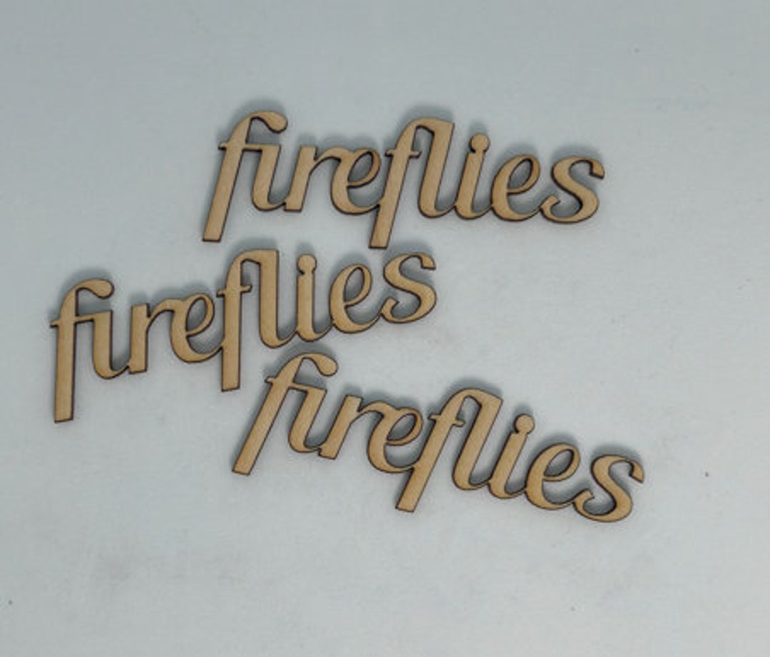 Wood Cut Out - Laser Cut Words - Fireflies - Wood Phrases - Decorative ...