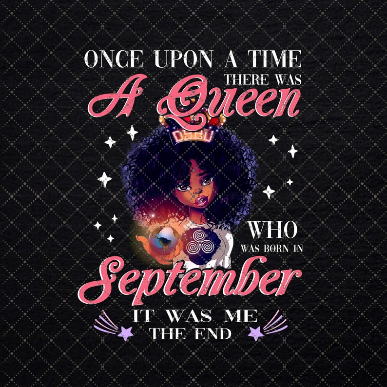 Once Upon A Time A Queen Who Was Born in September It Was Me Pink Png ...