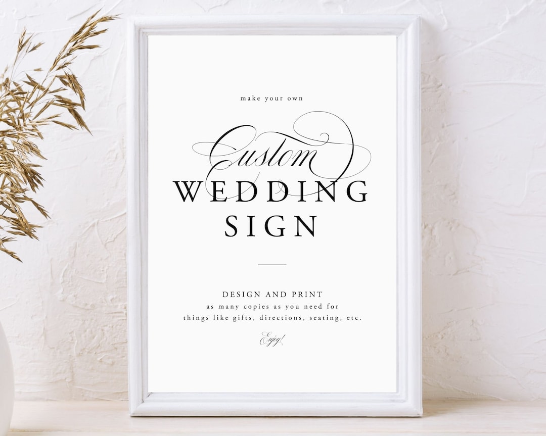 Custom Wedding Sign | Print Your Own Wedding Signs With This 100% ...