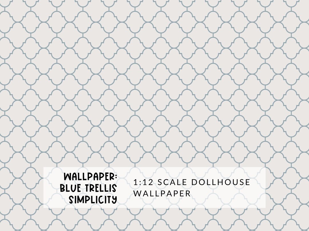 1:12 Scale Wallpaper Blue Trellis Simplicity | Miniature Dollhouse ...