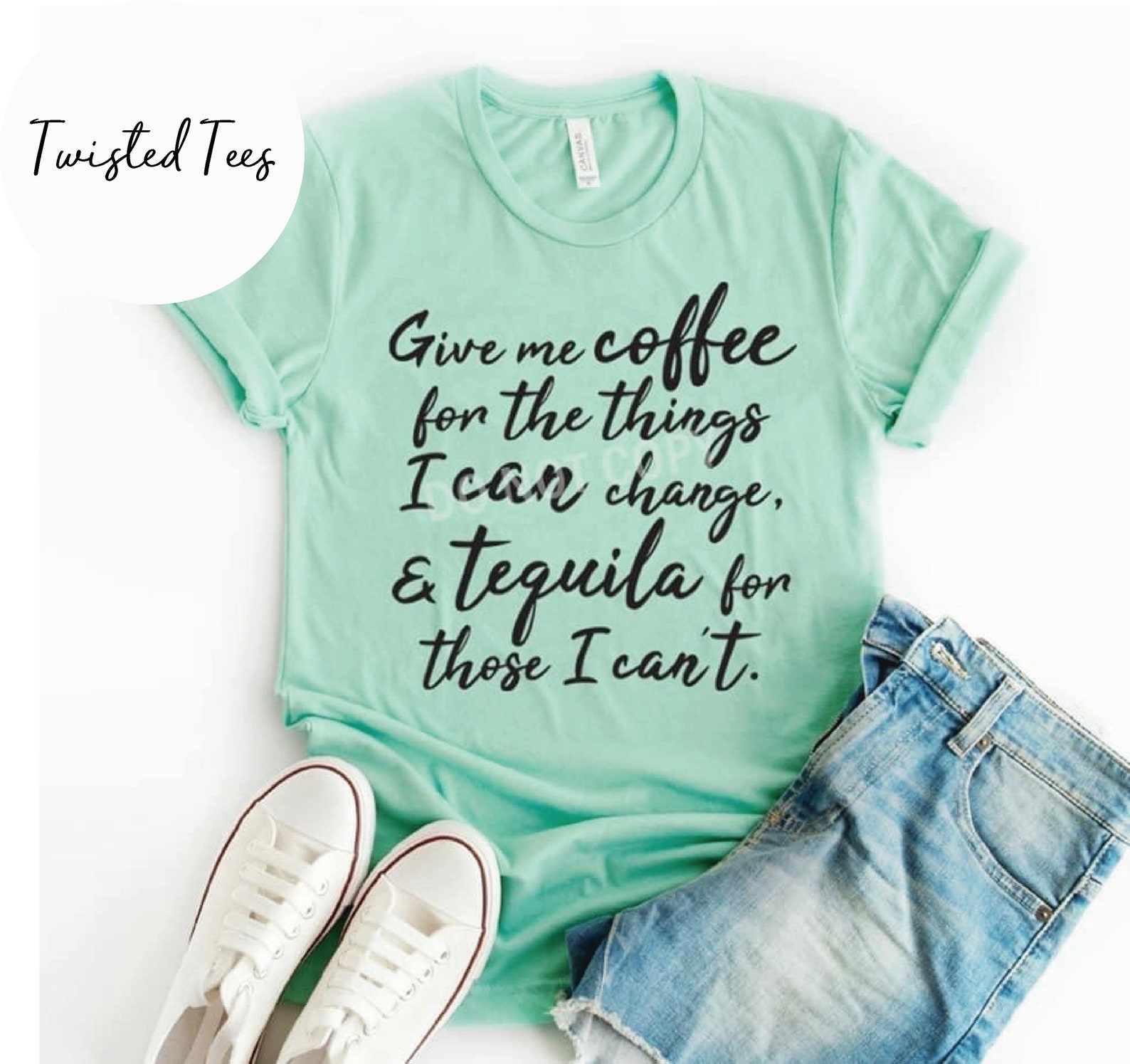 Give me coffee for the things I can change & Tequila for those | Etsy