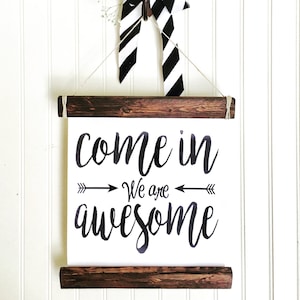 Come in We Are Awesome, Canvas and Wood Print, Farmhouse Sign, Teacher ...