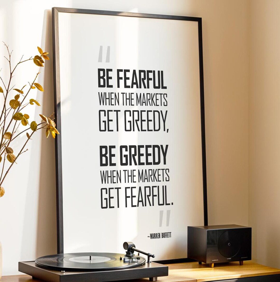Be Fearful When Markets Are Greedy, Warren Buffett Quote, Fear and ...