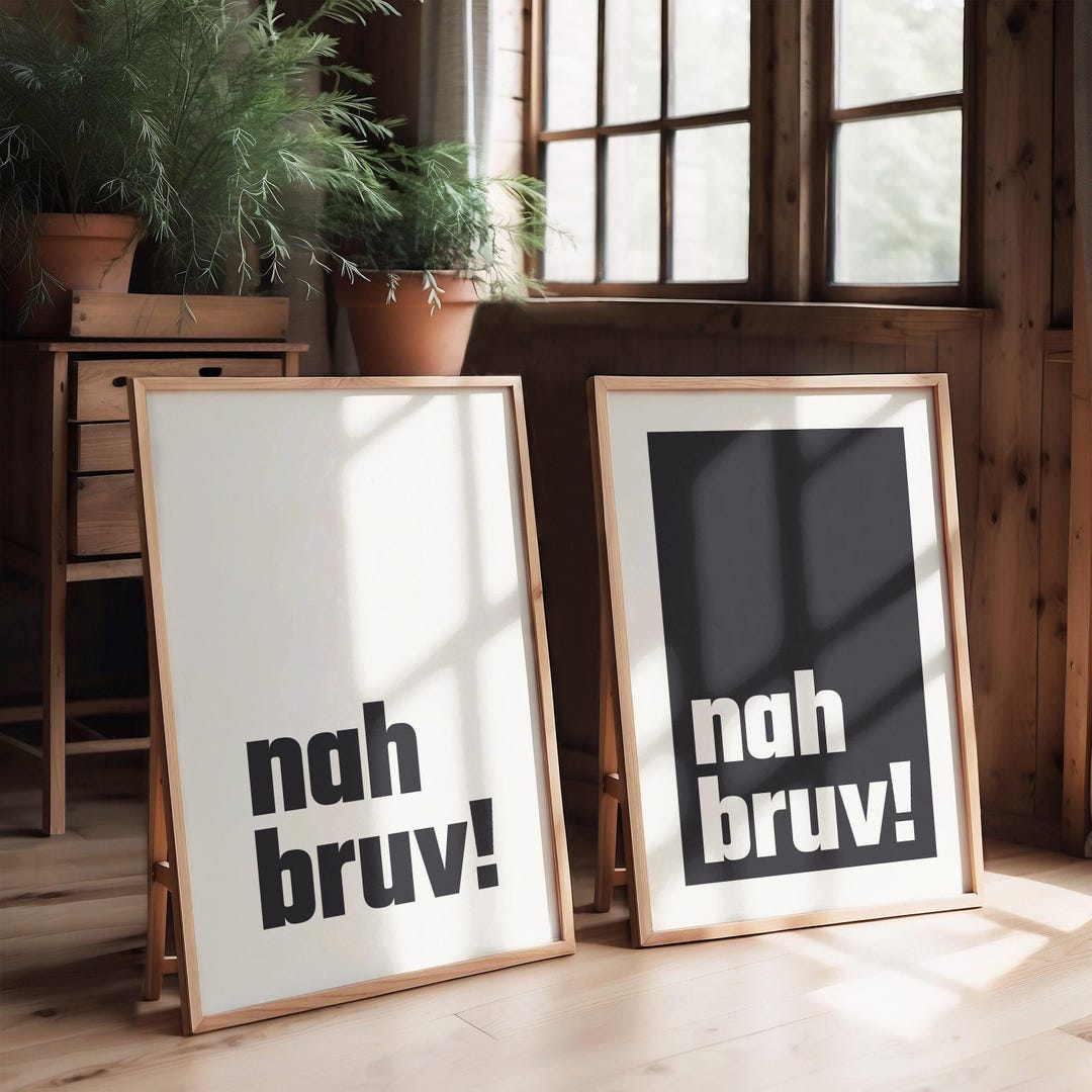Nah Bruv, British Slang, Typographic Wall Art: Print, Frame, Canvas or ...
