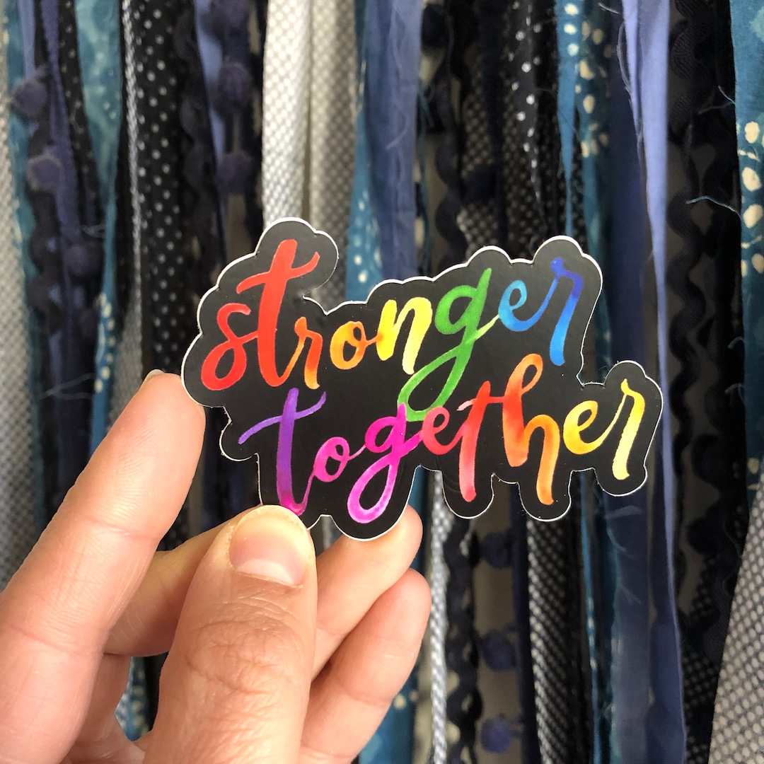 Stronger Together Sticker // Rainbow Inspirational Sticker ...