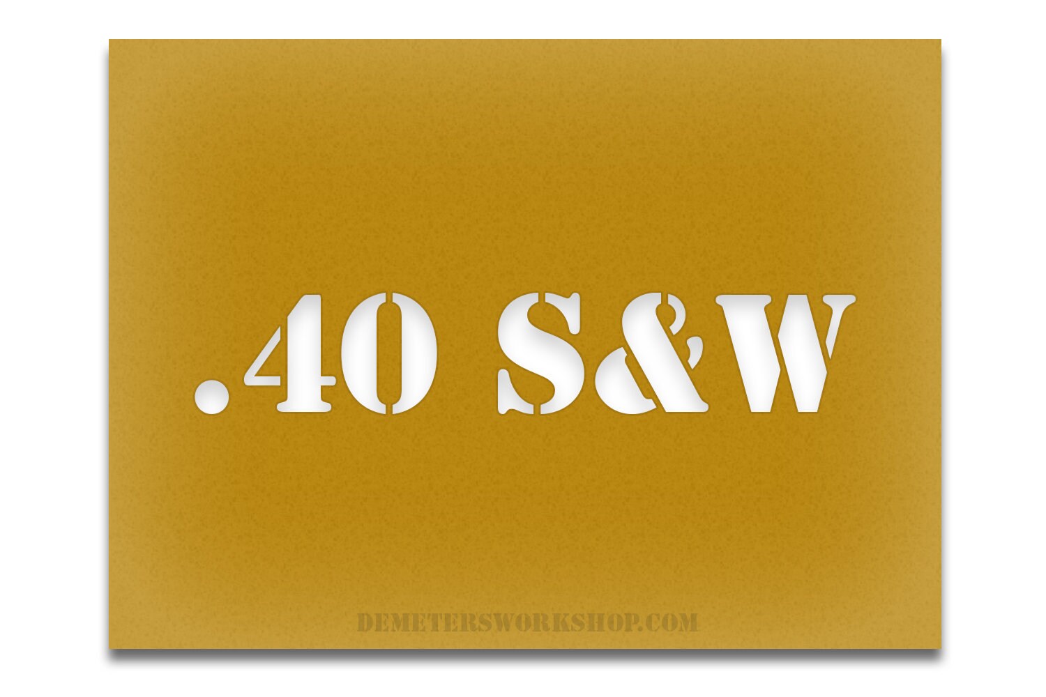 Ammo Caliber Stencil - 40 Smith and Wesson - Pick Size & Font ...