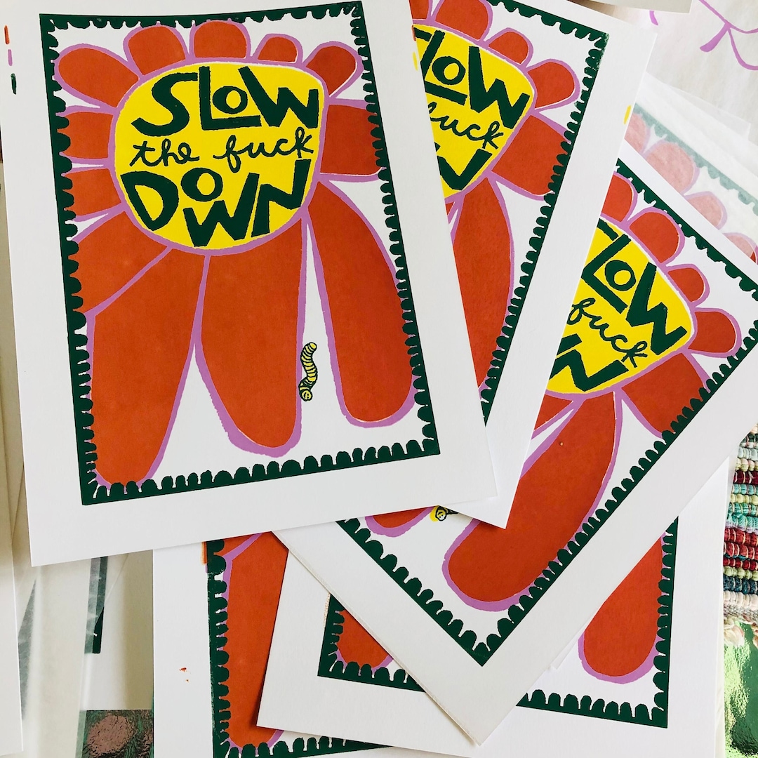 Slow the Fuck Down Original Screen Print - Etsy