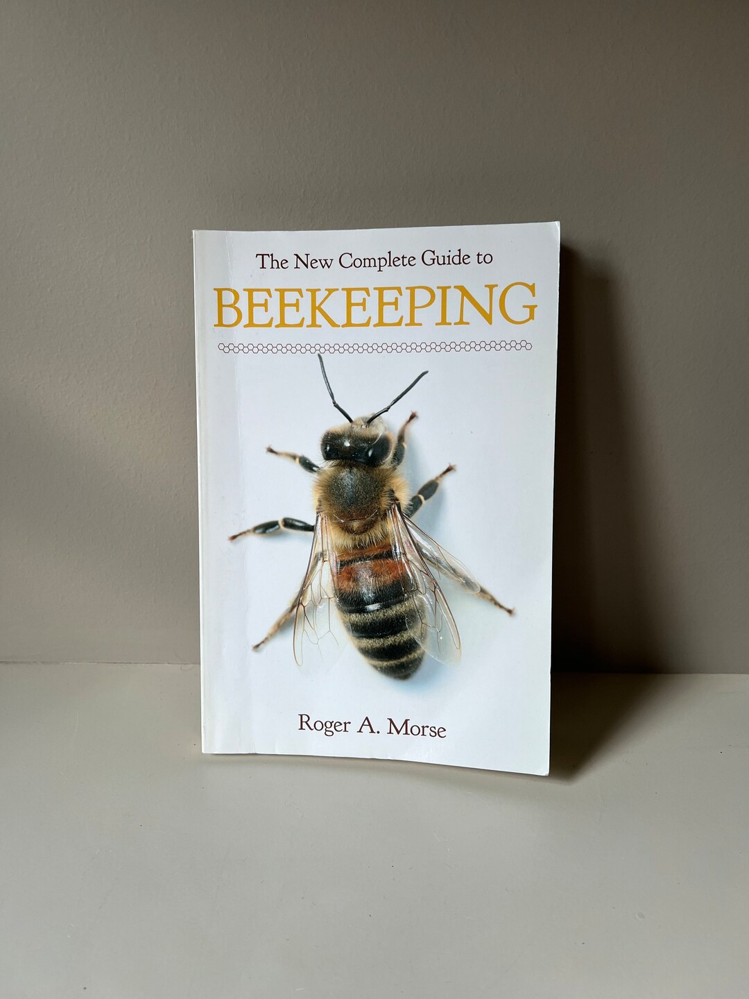 Beekeeping the New Complete Guide to by Roger A. Morse // Homestead Off ...