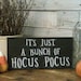 It's Just A Bunch Of Hocus Pocus Halloween Wood Sign | Etsy