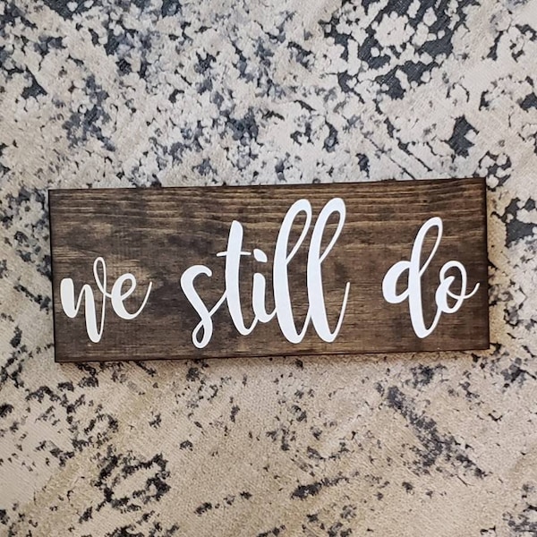 We Still Do Sign - Etsy