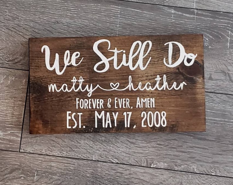 We Still Do Established Wood Sign / Anniversary / Renewal Vows ...