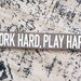 Work Hard Play Hard Wooden Rustic Sign/ Wall Decor 21" X 4" - Etsy