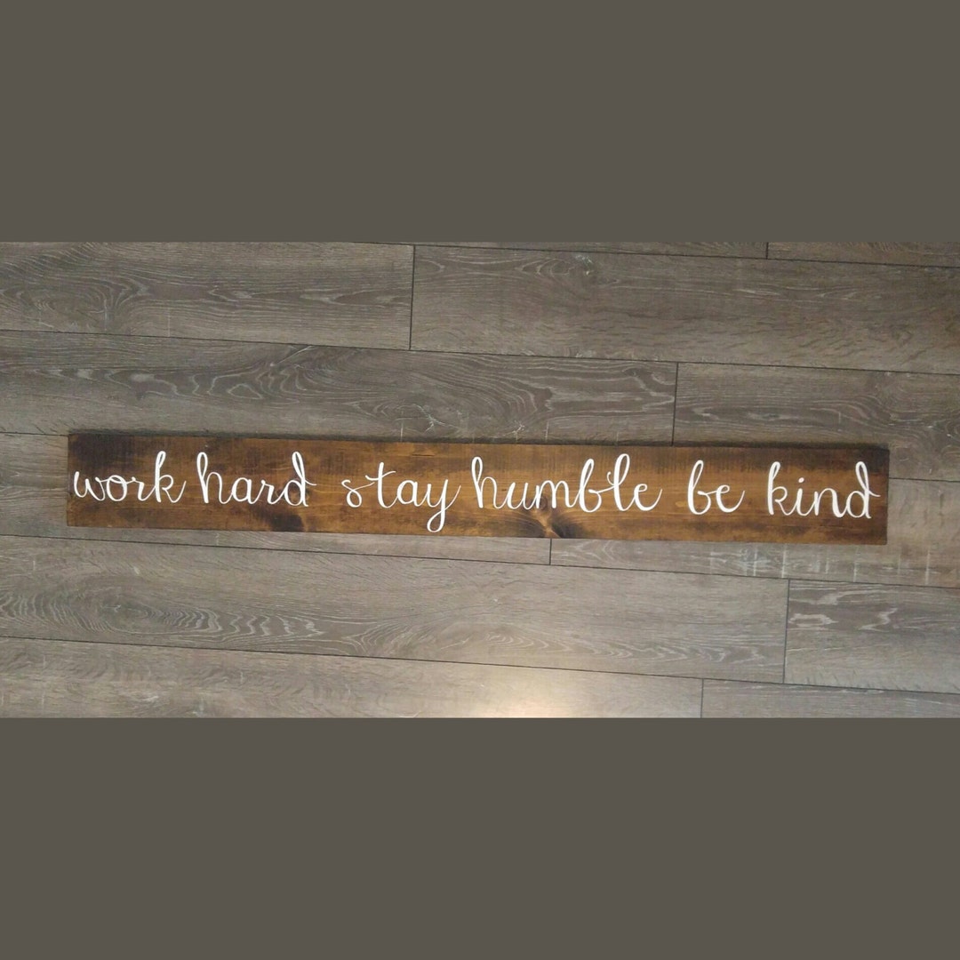 Work Hard Stay Humble Be Kind Rustic Wooden Sign 26" X 4" Wall Hanging ...