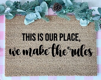 This is Our Place We Make the Rules - Etsy