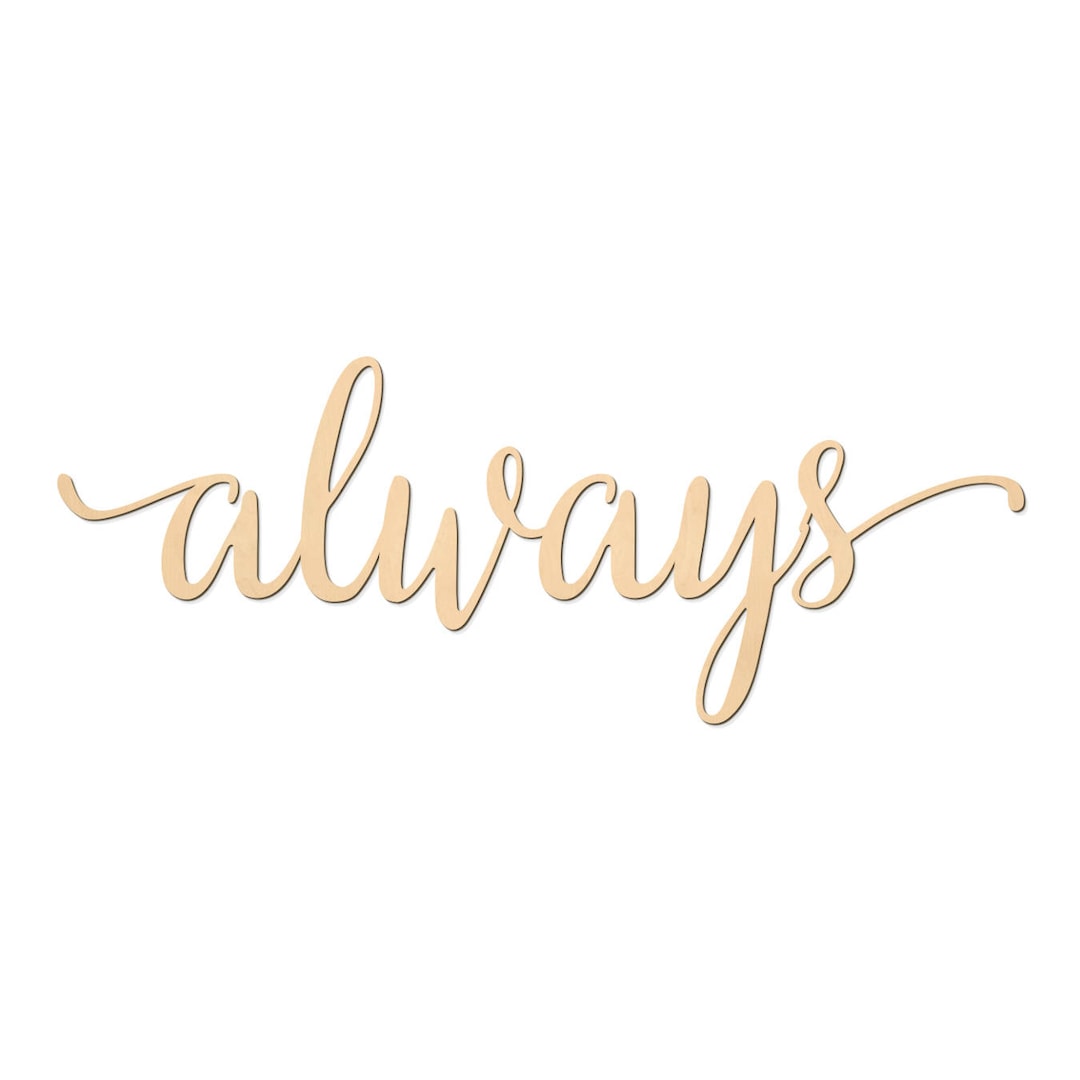 Always Script Word Wood Sign, Wooden Words, Sign Art, Rustic Cursive ...