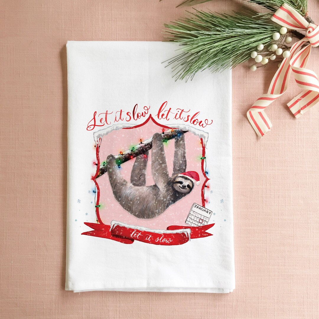 Let It Slow, Let It Slow, Let It Slow Christmas Dish Towel, Holiday Tea ...