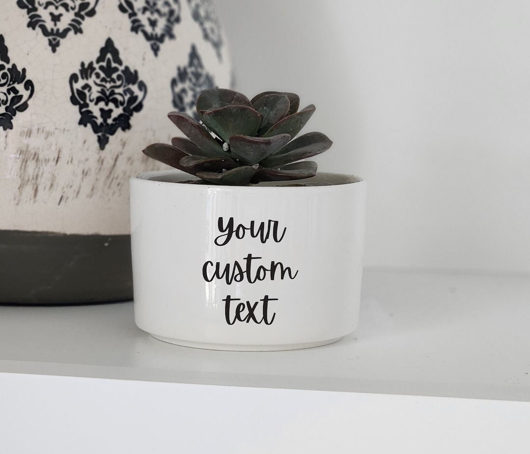 Custom Plant Pot, Personalized Planter, Succulent Planter, Custom Gift ...