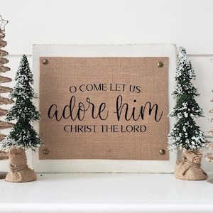 Farmhouse Christmas Sign, Christian Christmas Sign, O Come Let Us Adore ...